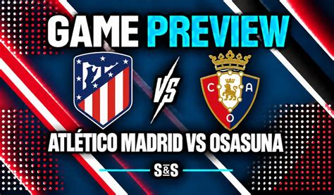 Atlético Madrid Vs Osasuna Odds And Prediction Sep 16 2026