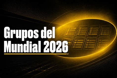 Grupos Del Mundial 2026 ¿qué Se Juega La Selección