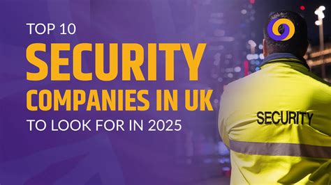 Top 10 Security Companies In Uk To Look For In 2026