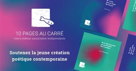 10 pages au carré incubateur de création poétique Ulule