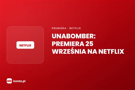 Unabomber Na Netflix Premiera 25 Września Alekontapl