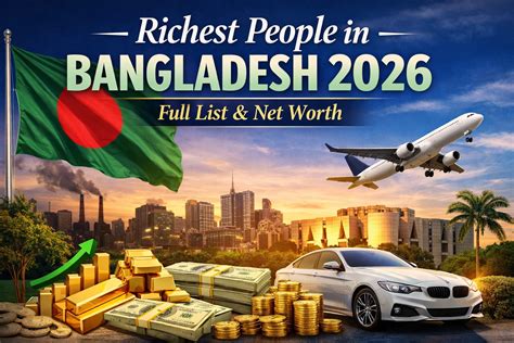 Richest People In Bangladesh 2026 Full List And Net Worth