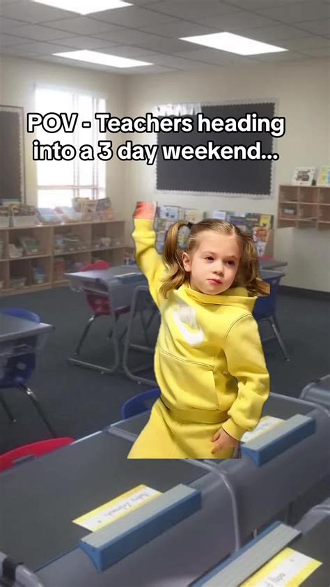 Teachers Who Is Ready For A 3 Day Weekend Memecut T 3dayweek