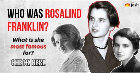 Who Was Rosalind Franklin What Is She Best Known For All You Need To Know