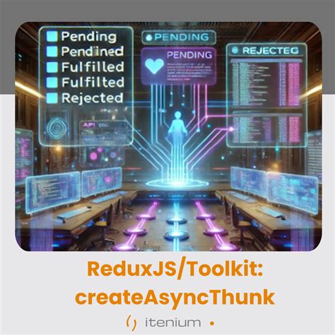 itenium keeponlearning reduxtoolkit createasyncthunk asyncactions