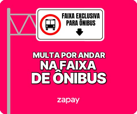 Valor Da Multa Por Andar Na Faixa De ônibus E Pontos Na Carteira