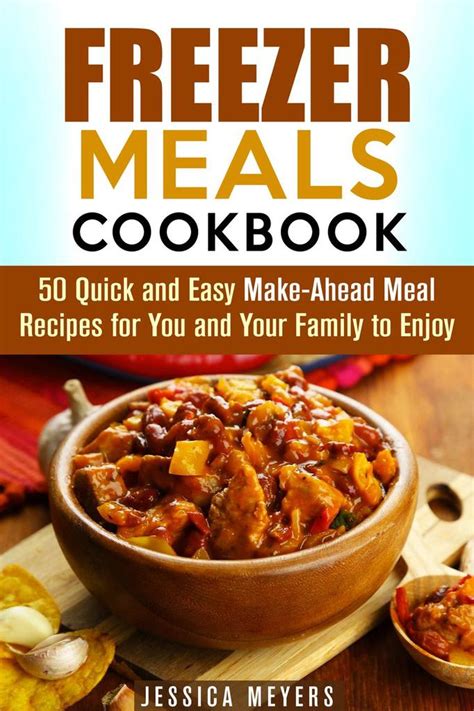 Lea Freezer Meals Cookbook 50 Quick And Easy Make Ahead Meal Recipes