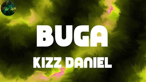 Kizz Daniel Buga Lyrics Youtube