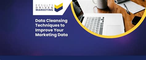 Data Cleansing Techniques To Improve Your Marketing Data Rd Marketing
