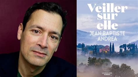 Interview De Jean Baptiste Andrea Prix Goncourt 2023 Veiller Sur Elle Youtube