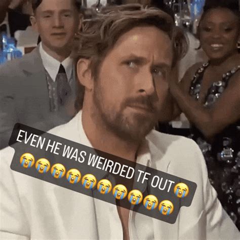 Even He Was Weirded Tf Out Ryan Gosling  Even He Was Weirded Tf