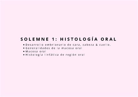 Solemne 1 Histología Oral S O L E M N E 1 H I S T O L O G Í A O R A