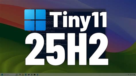 Tiny11 25h2 Lightweight And Ready For Windows 11 On Your Pc