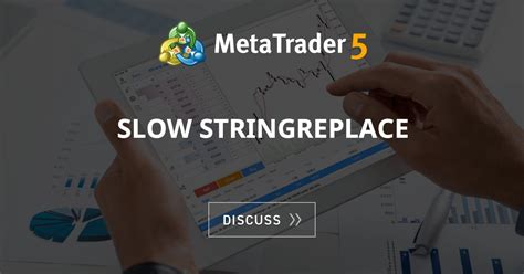 Slow Stringreplace Hft Trading Mql4 And Metatrader 4 Mql4 Programming Forum