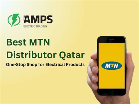 Best Mtn Distributor Qatar One Stop Shop For Electrical Products