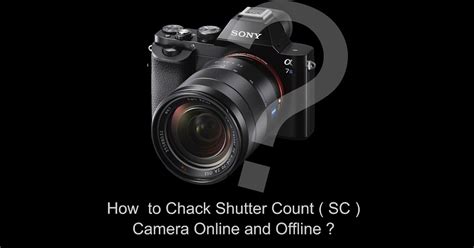 How To Check Sony Camera Shutter Count SC Online And Offline Camera Photography Tips And Trick