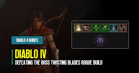Diablo 4 Defeating The Boss Twisting Blades Rogue Build