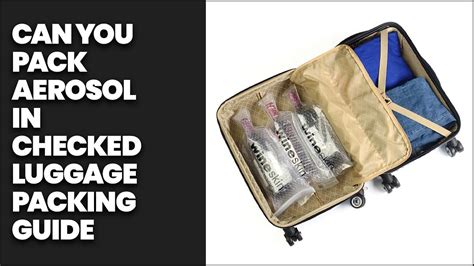 Can You Pack Aerosol In Checked Luggage Packing Guide Medium
