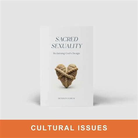 Sacred Sexuality Reclaiming Gods Design Denison Forum