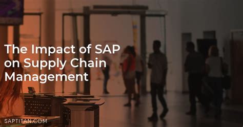 The Impact Of Sap On Supply Chain Management