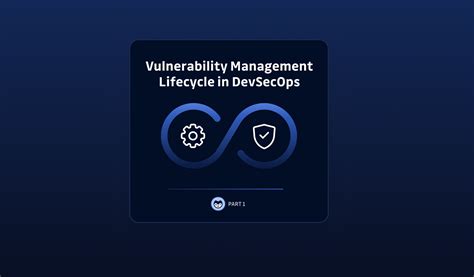 Vulnerability Management Lifecycle In Devsecops