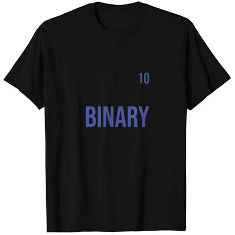 Programmer There Are 10 Kinds Of People Binary T Shirt Id 11821489 By