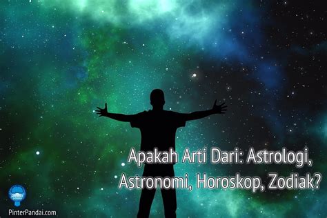 Apakah Apakah Arti Dari Astrologi Astronomi Horoskop Zodiak