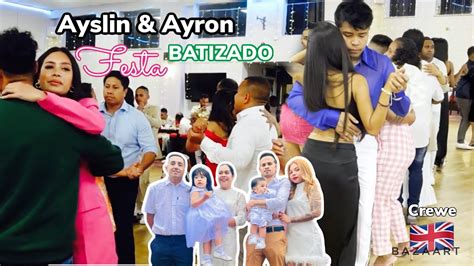 Festa Batizado Ayslin And Ayron Crewe Part 1 Youtube