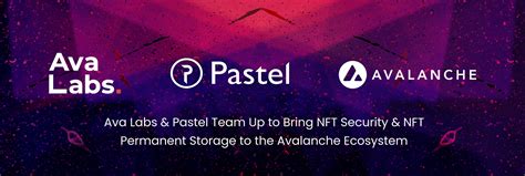 Pastel Network Teams Up With Ava Labs To Bring Nft Security And
