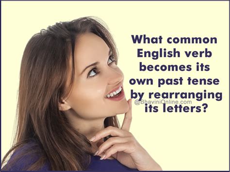 What Common English Verb Becomes Its Own Past Tense By Rearranging Its