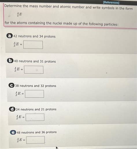 Solved Determine The Mass Number And Atomic Number And Write Chegg Com