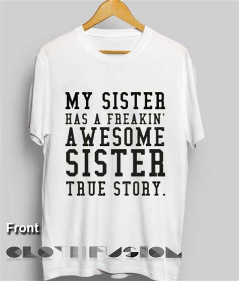 Unisex Premium My Sister Has A Freakin Awesome Sister T Shirt Design