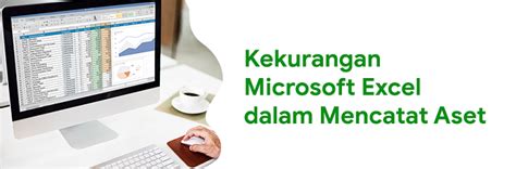 6 Kekurangan Microsoft Excel Dalam Mencatat Aset Pengusaha Wajib Tahu