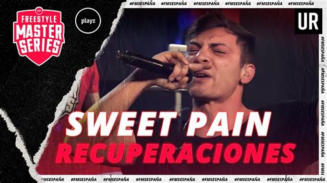 Sweet Pain Vs ErrecÉ Y Bnet Fms España 2021 Batallas RecuperaciÓn