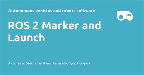 Ros 2 Marker And Launch Autonomous Vehicles And Robots Software