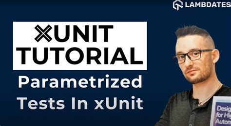 Parameterized Tests In XUnit WebDriver Part