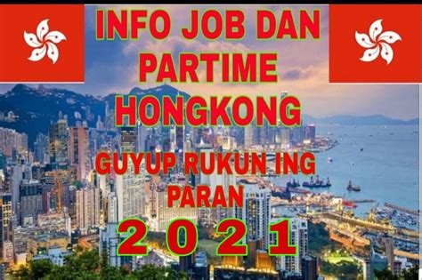 Info Job And Partime Hongkong Guyup Rukun Ing Paran 2021 Job Ready