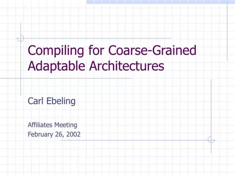 Ppt Compiling For Coarse Grained Adaptable Architectures Powerpoint