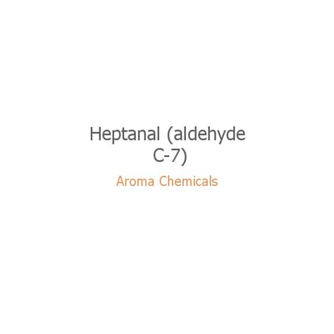 Heptanal Aldehyde C 7