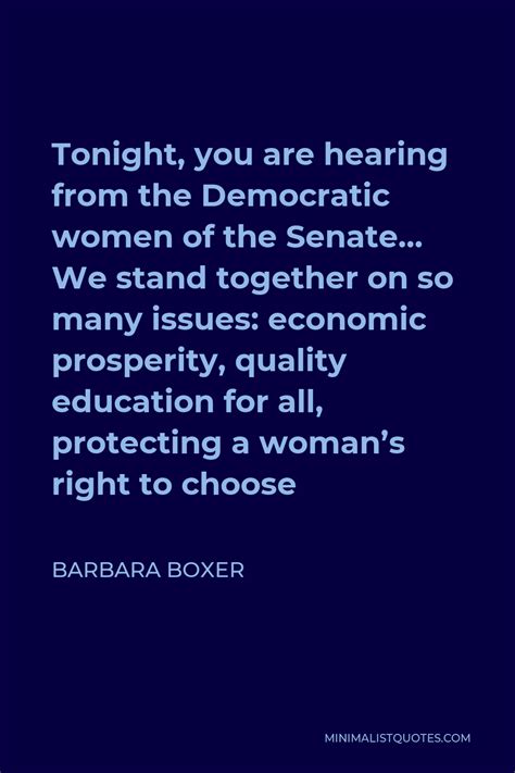 Barbara Boxer Quote Tonight You Are Hearing From The Democratic Women