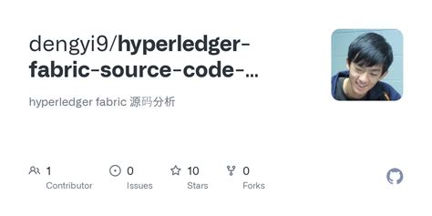GitHub dengyi hyperledger fabric source code analysis hyperledger fabric 源码分析