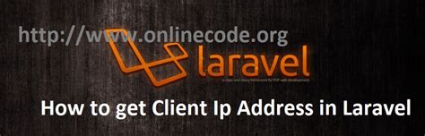 Laravel Client Ip Address How To Get Client Ip Address In Laravel