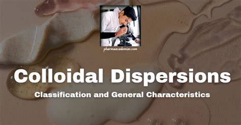 Colloidal Dispersions Classification And General Characteristics