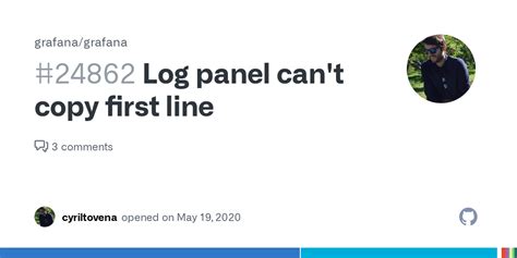 Log Panel Cant Copy First Line · Issue 24862 · Grafanagrafana · Github