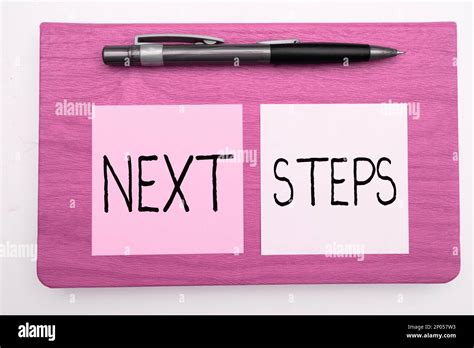 Text Sign Showing Next Steps Internet Concept Numper Of Process Going
