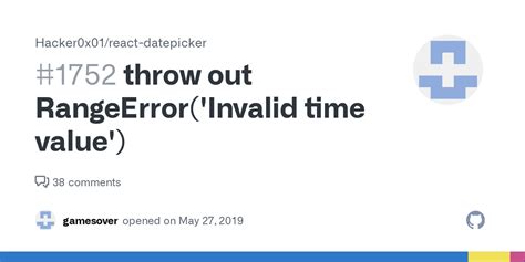 Throw Out Rangeerrorinvalid Time Value · Issue 1752 · Hacker0x01