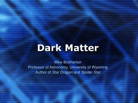 Ppt Dark Matter Powerpoint Presentation Free Download Id236965