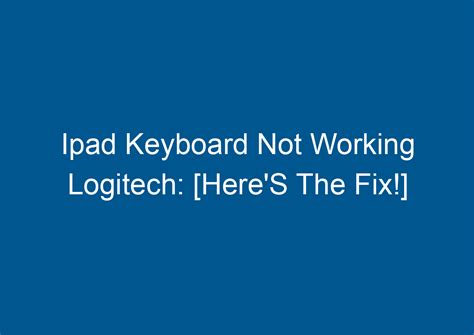 Ipad Keyboard Not Working Logitech Heres The Fix Digitalhow