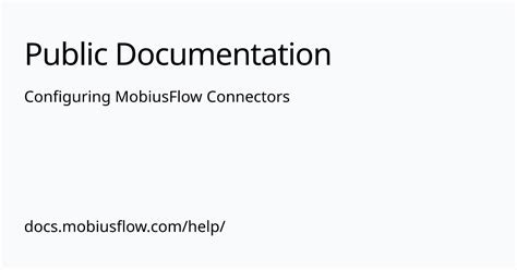 MobiusFlow Official Connector MobiusFlow Docs