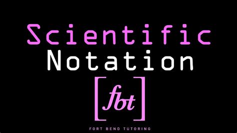 Scientific Notation Fbt Youtube